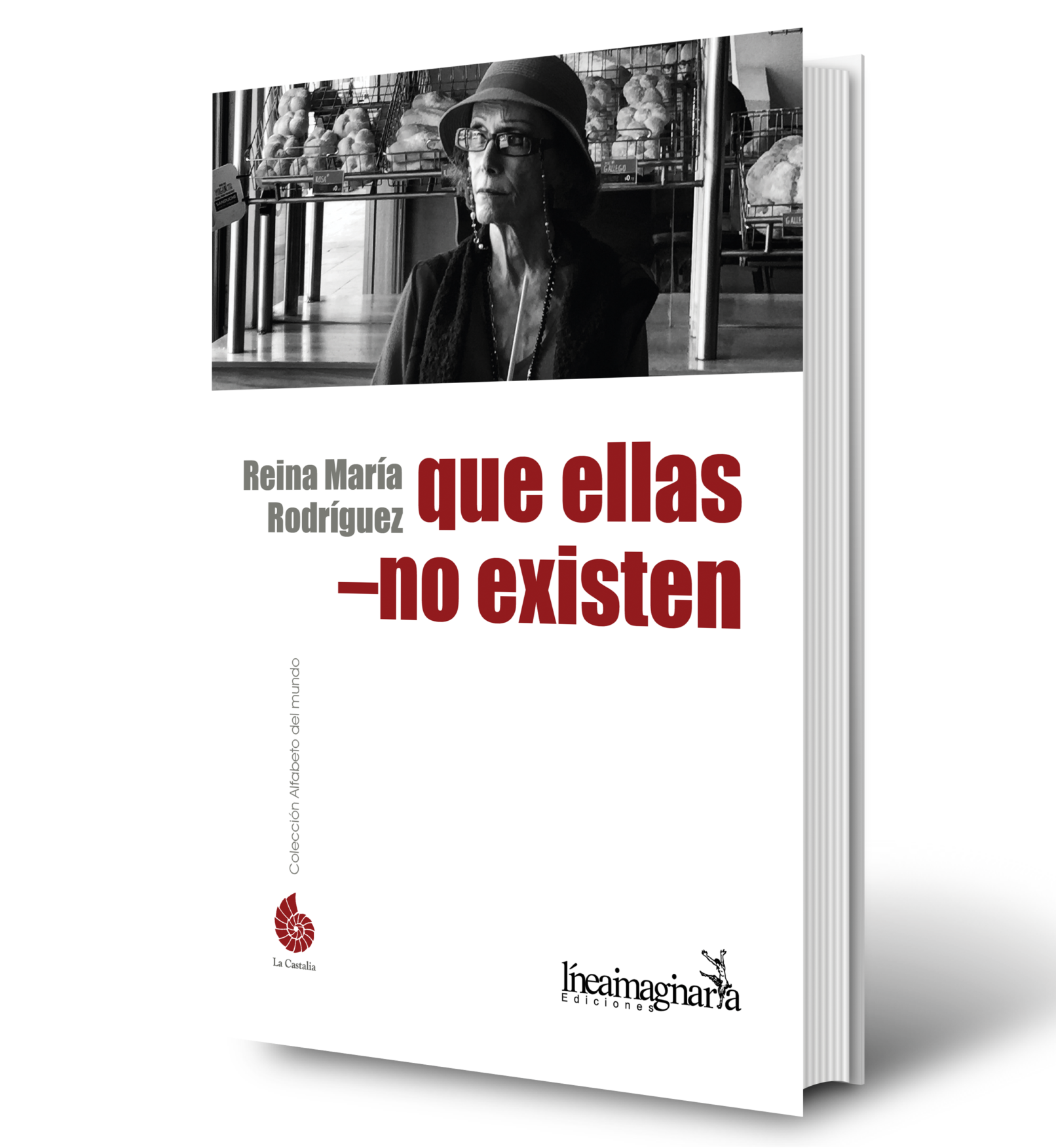 Que ellas no existen - Reina María Rodríguez - Ediciones de la linea ...
