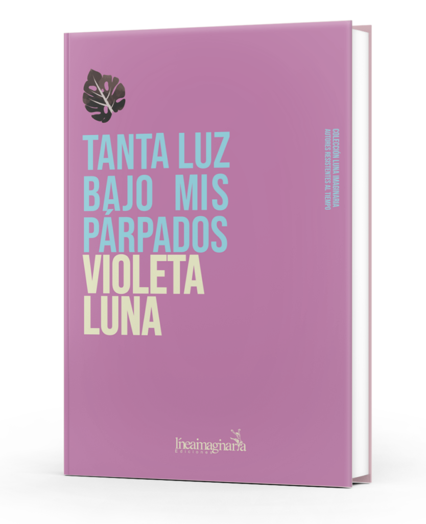 Tanta luz bajo mis párpados - Violeta Luna - Ediciones de la linea ...